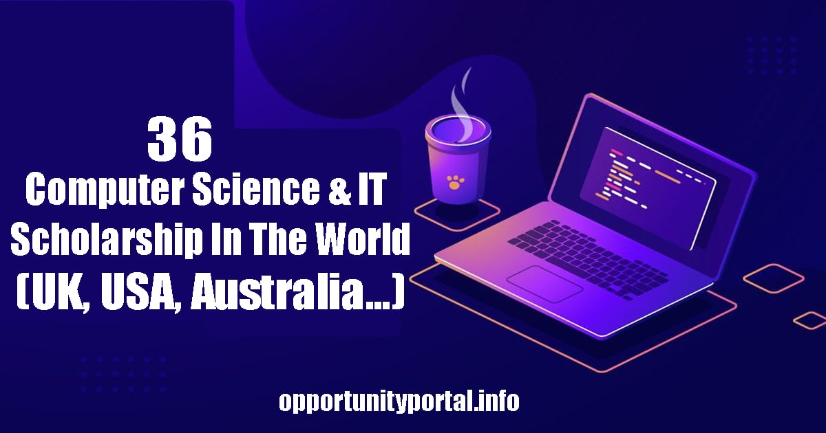 36 Computer Science & IT Scholarship In The World (UK, USA, Australia ...
