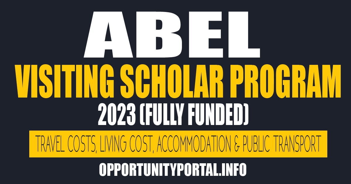 Abel Visiting Scholar Program 2023 (Fully Funded) - Opportunity Portal