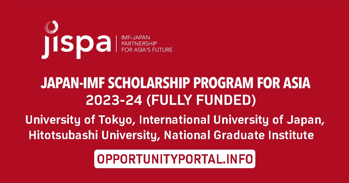 Japan-IMF Scholarship Program For Asia (JISPA) 2023-24 (Fully Funded) - Opportunity Portal