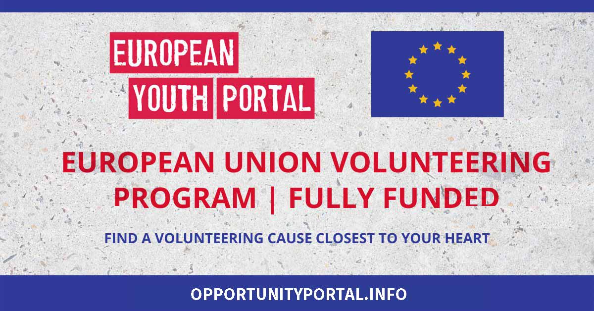 EU Fully Funded Volunteering Opportunities Program 2023-24 ...