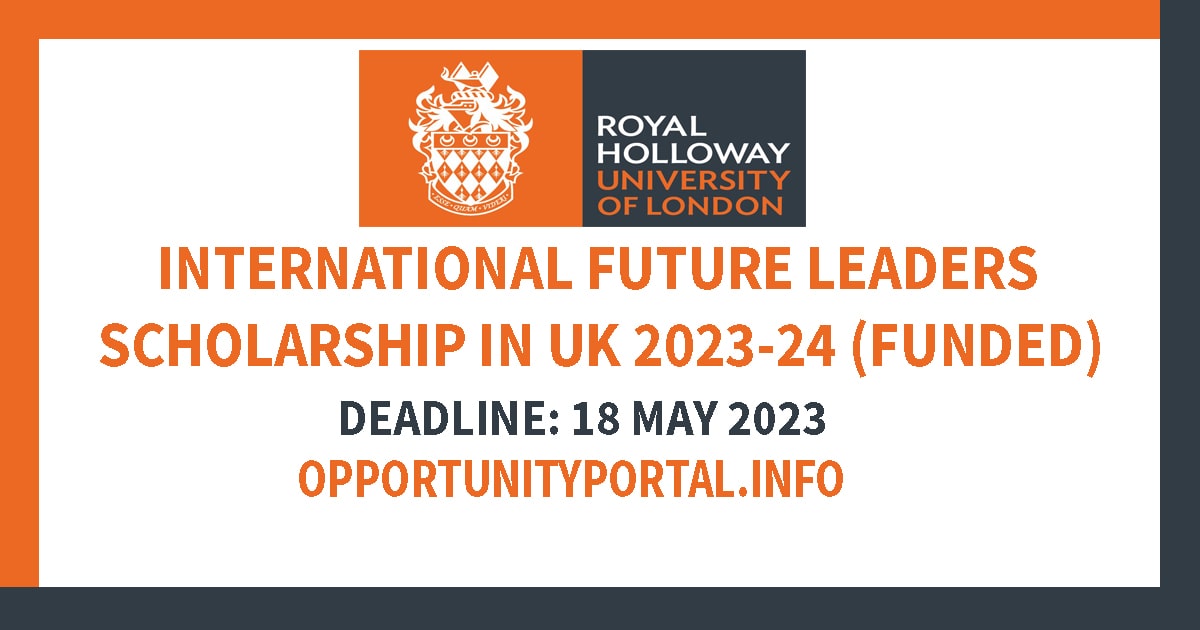 International Future Leaders Scholarship In UK 2023-24 (Funded ...