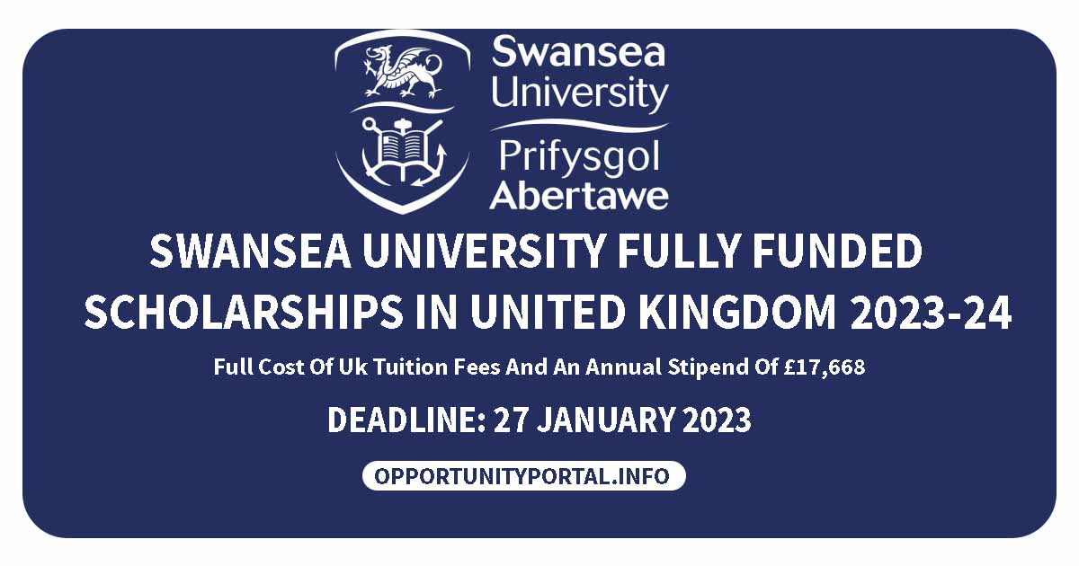 Swansea University Fully Funded Scholarships In United Kingdom 2023-24 - Opportunity Portal