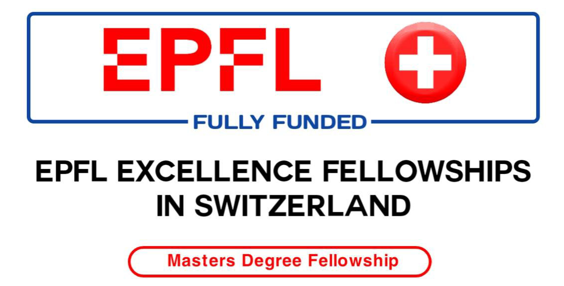 EPFL Master Excellence Scholarship in Switzerland 2024 (Funded) - Opportunity Portal