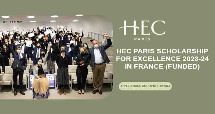 HEC Paris Scholarship For Excellence 2023-24 In France (Funded) - Opportunity Portal