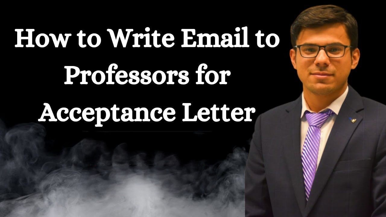 How To Send Emails To Professors For Acceptance Letters (+Example ...