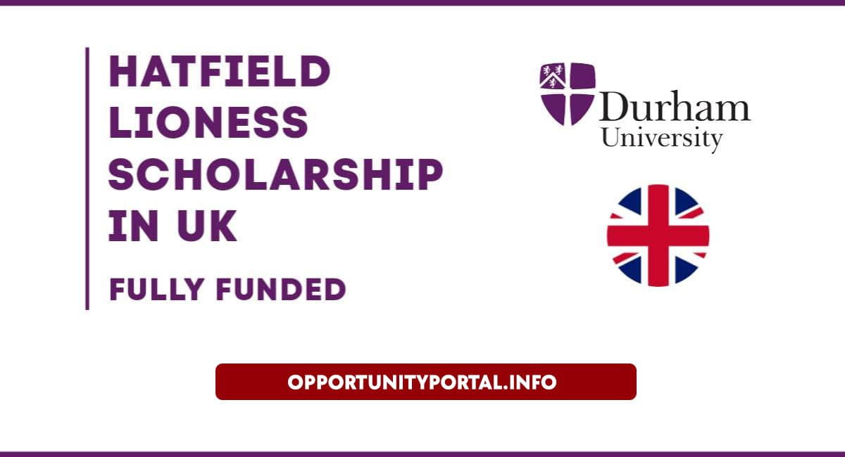 Hatfield Lioness Scholarship In UK 2026 (Fully Funded) - Opportunity Portal