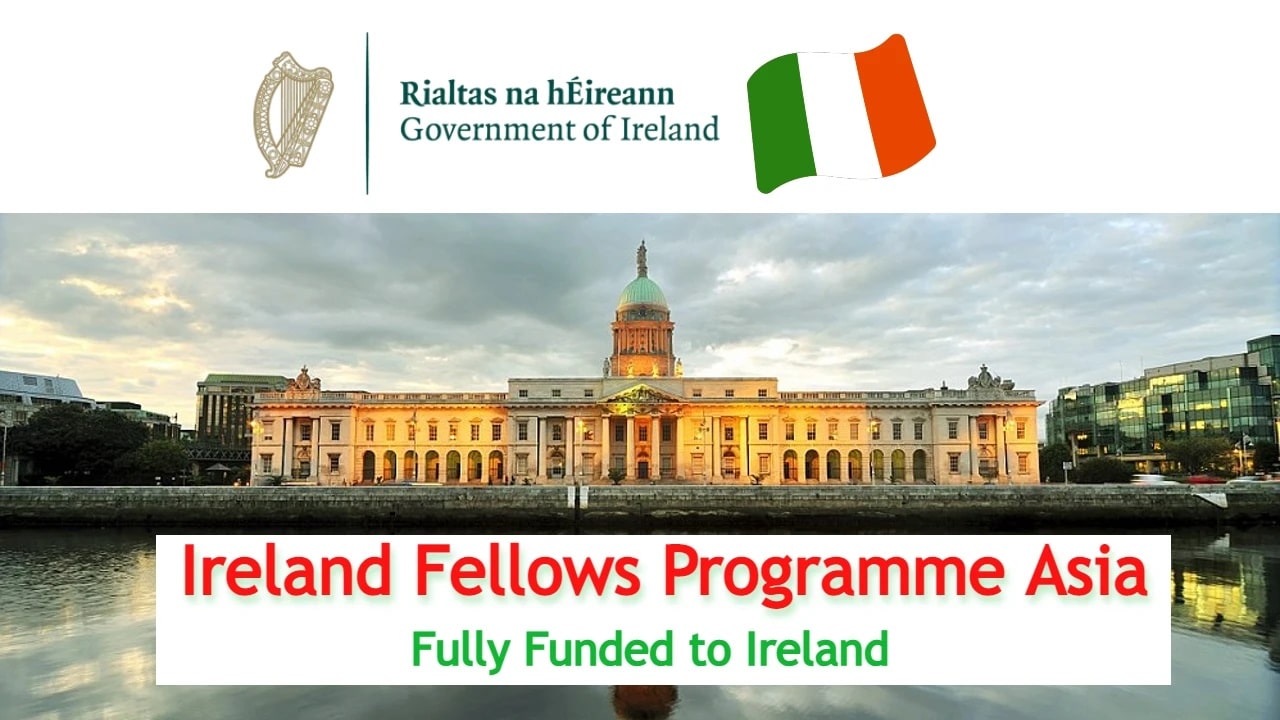 Ireland Fellows Program 2026/27 (Fully Funded) - Opportunity Portal